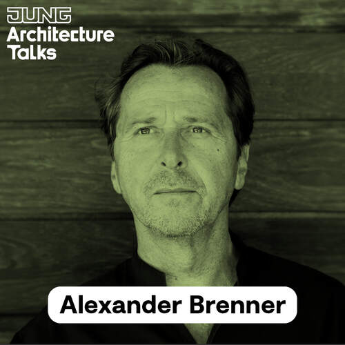 JUNG Architecture Talks: In dialogue with Alexander Brenner